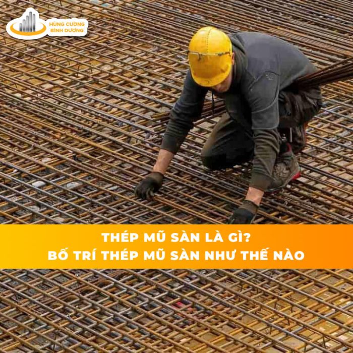 Thép mũ sàn là gì? bố trí thép mũ cho sàn như thế nào? - hungcuongbinhduong